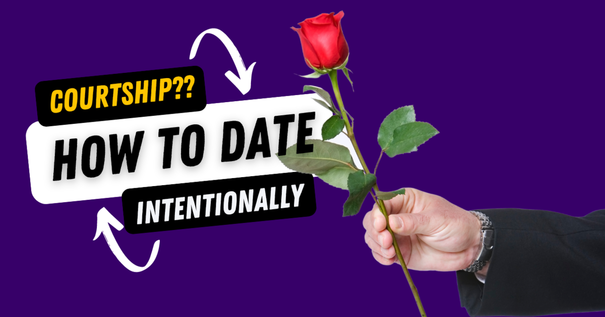 A Call to Courtship? How to Date Intentionally | Mother of the Americas ...